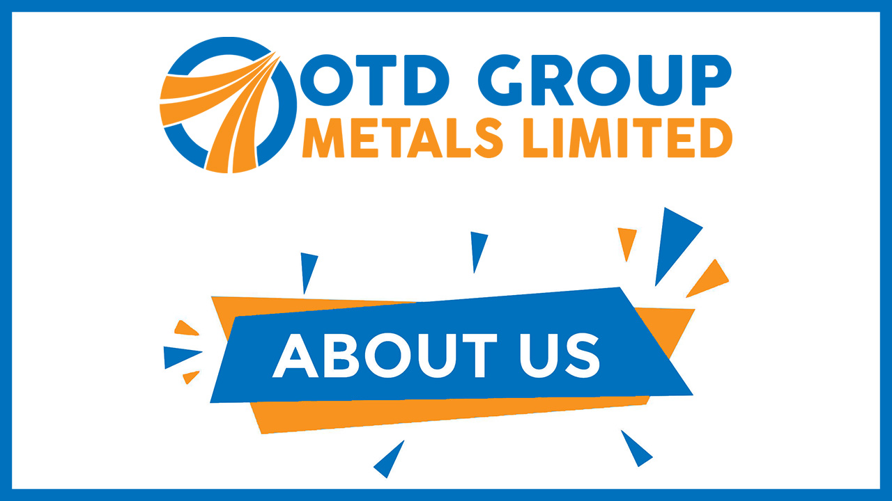 About Us – OTD Group Metals Limited